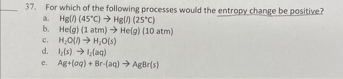 Solved For which of the following processes would the | Chegg.com