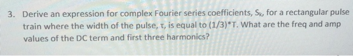Solved 3. Derive an expression for complex Fourier series | Chegg.com