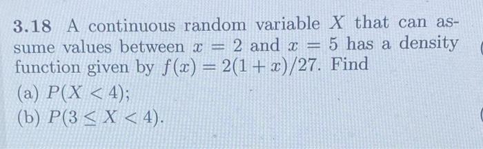 Solved 3.18 A continuous random variable X that can assume | Chegg.com