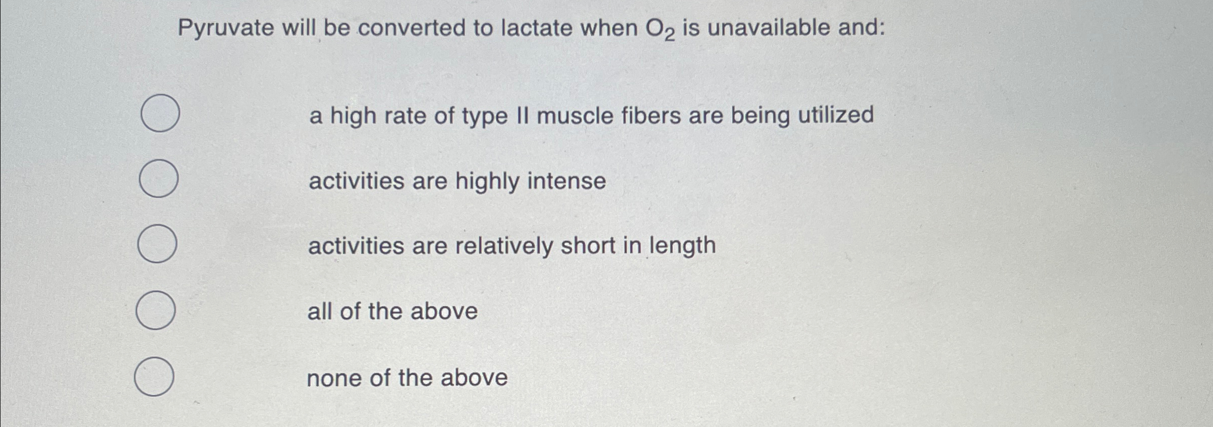 Solved Pyruvate will be converted to lactate when O2 ﻿is | Chegg.com