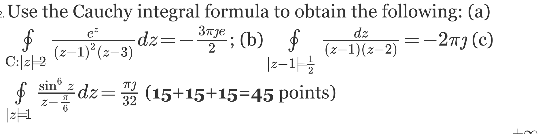 Solved Use the Cauchy integral formula to obtain the | Chegg.com