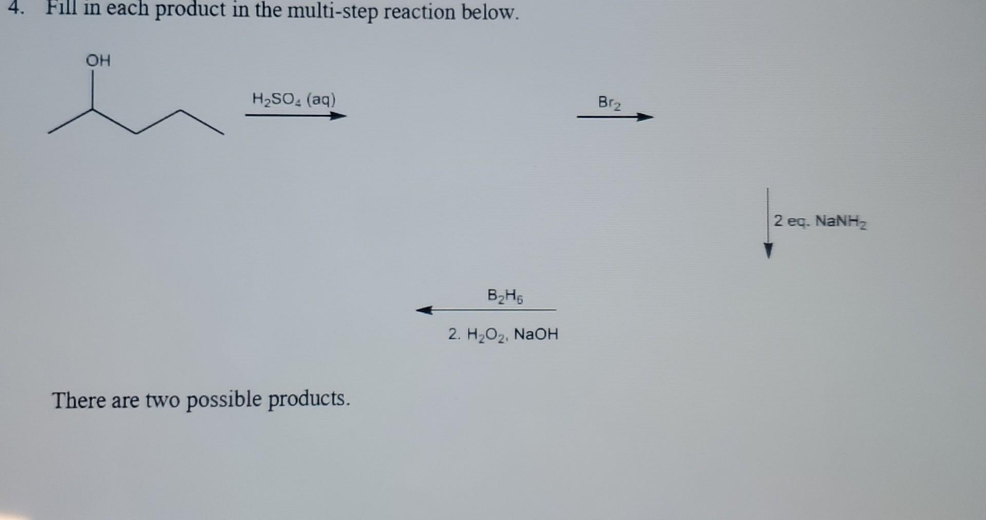 Solved 4. Fill in each product in the multi-step reaction | Chegg.com