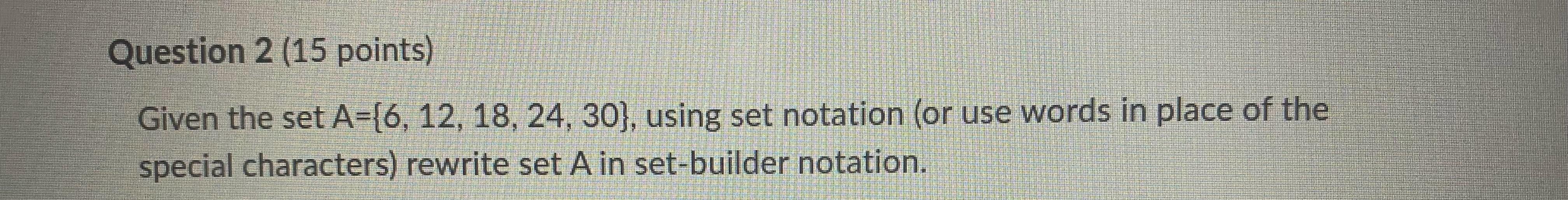 Solved Question 2 (15 ﻿points)Given the set | Chegg.com