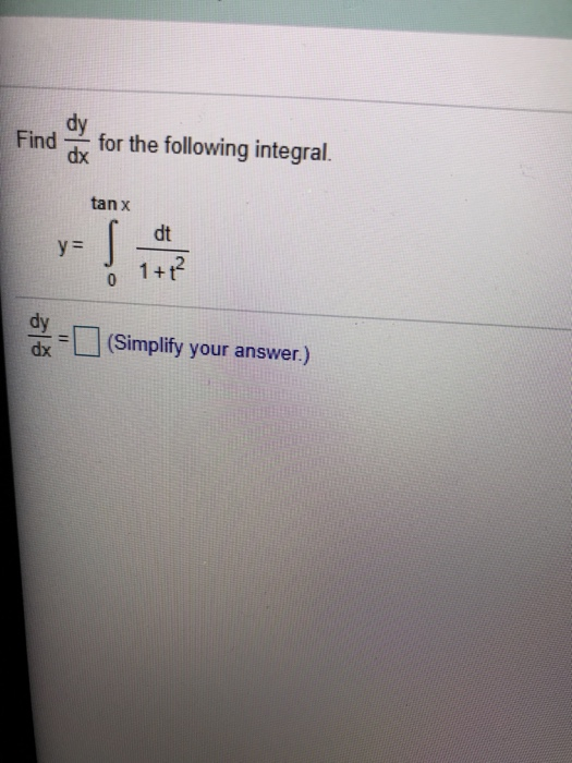Solved dy Find dx for the following integral. tanx y= dt | Chegg.com