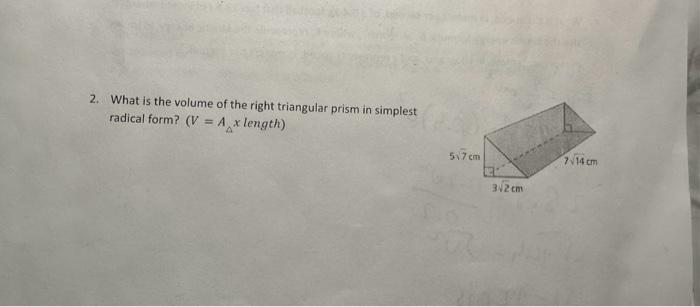 Solved 2. What is the volume of the right triangular prism | Chegg.com