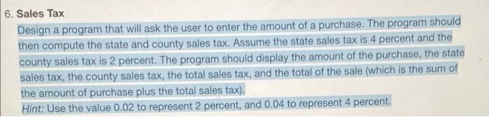 Solved 6. Sales Tax Design a program that will ask the user | Chegg.com