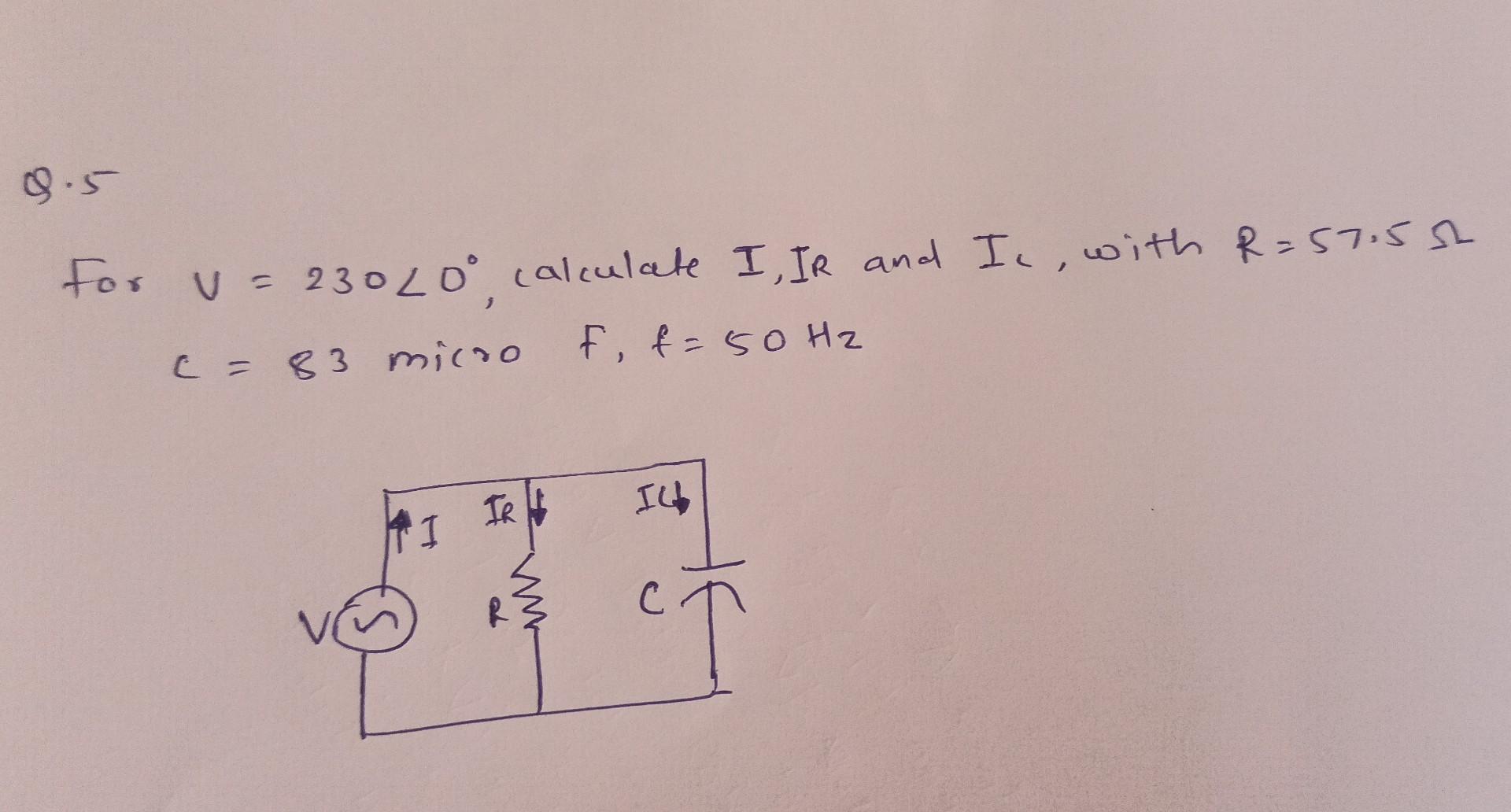 Solved for V=230∠0∘, calculate I,IR and I2, with R=57.5Ω | Chegg.com