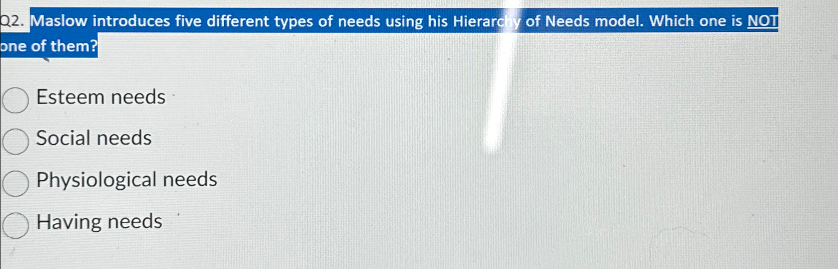 Solved Q2. ﻿Maslow introduces five different types of needs | Chegg.com