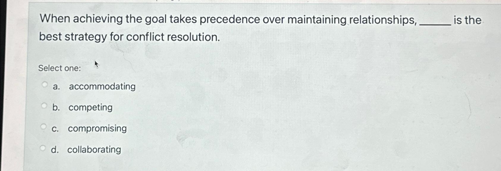 Solved When achieving the goal takes precedence over | Chegg.com