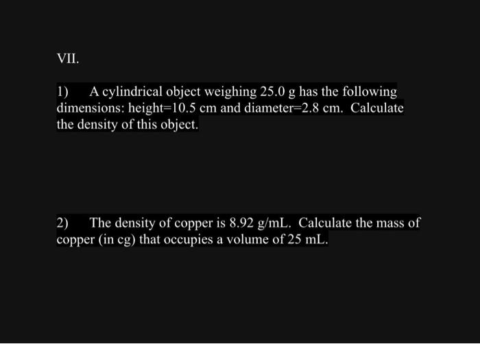 Solved 1) A cylindrical object weighing 25.0 g has the | Chegg.com