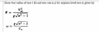 Solved Show that radius of turn (R) and turn rate (o) for | Chegg.com
