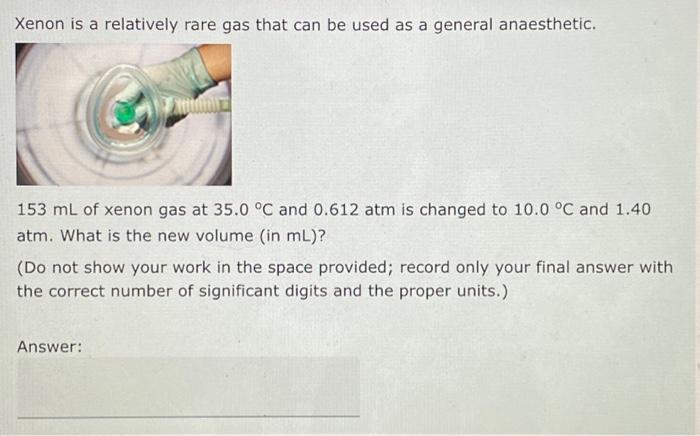 Solved Xenon is a relatively rare gas that can be used as a | Chegg.com