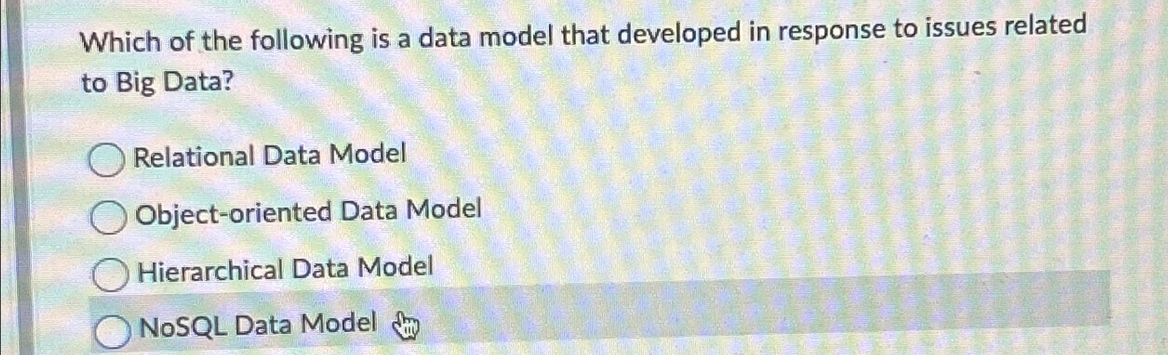 Solved Which of the following is a data model that developed | Chegg.com