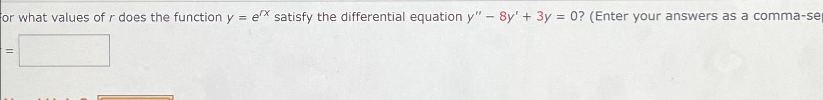 Solved or what values of r ﻿does the function y=erx ﻿satisfy | Chegg.com