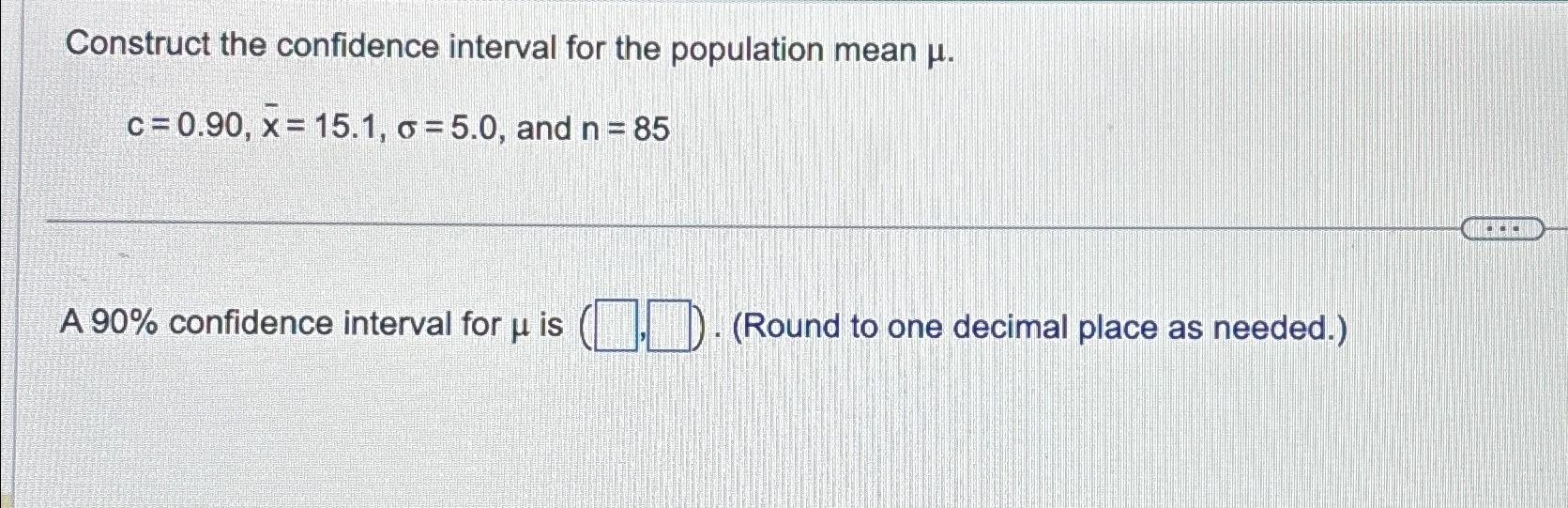 Solved Construct the confidence interval for the population | Chegg.com