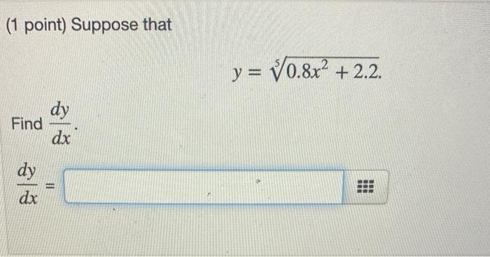 Solved (1 point) Suppose that y=50.8x2+2.2 Find dxdy. dxdy= | Chegg.com