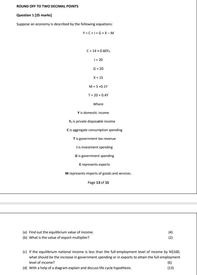 Solved ROUND OFF TO TWO DECIMAL POINTS Question 1 [25 marks] | Chegg.com
