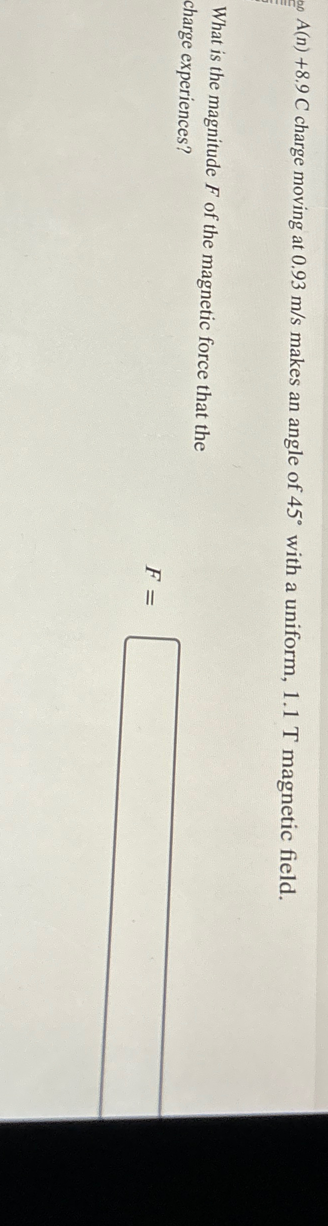 Solved A(n)+8.9C ﻿charge moving at 0.93ms ﻿makes an angle of | Chegg.com