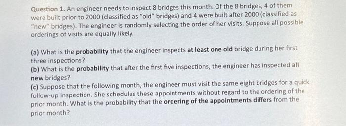 Solved Question 1. An engineer needs to inspect 8 bridges | Chegg.com