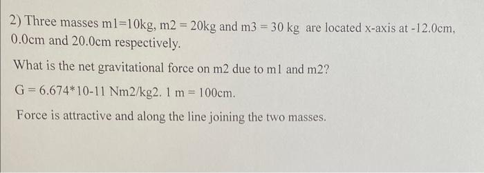 Solved 2) Three masses ml=10 kg, m2=20 kg and m3=30 kg are | Chegg.com