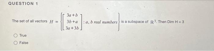 Solved The set of all vectors H=⎩⎨⎧⎣⎡3a+b3b+a3a+3b⎦⎤:a,b | Chegg.com