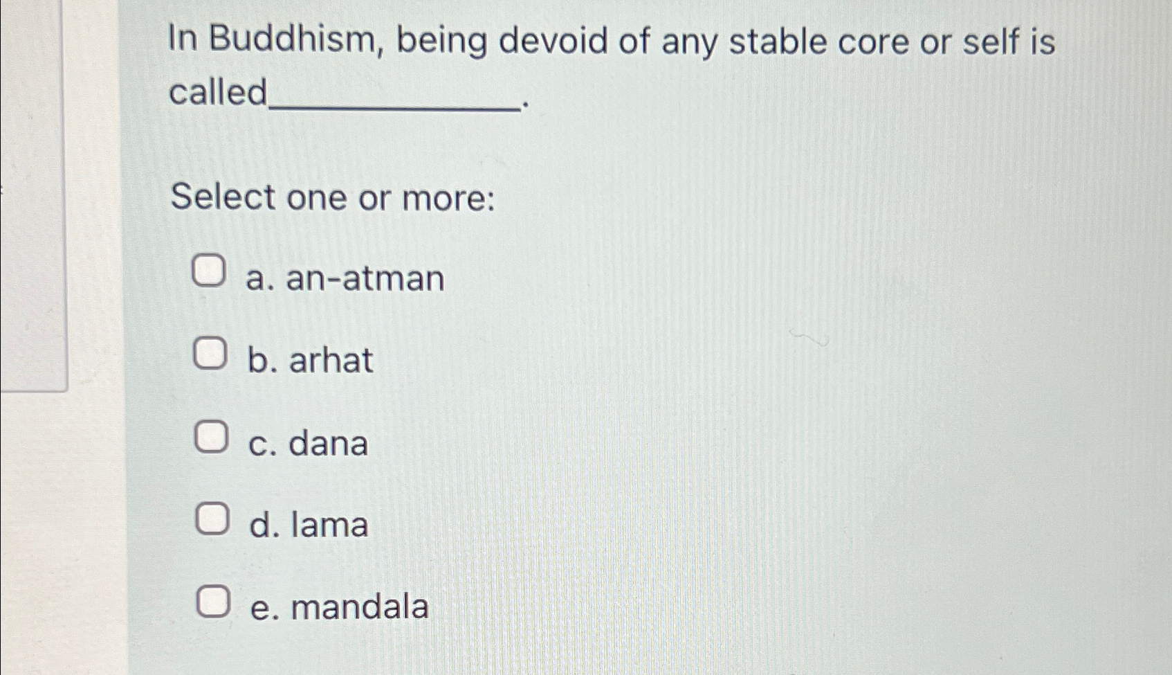 Solved In Buddhism, being devoid of any stable core or self | Chegg.com