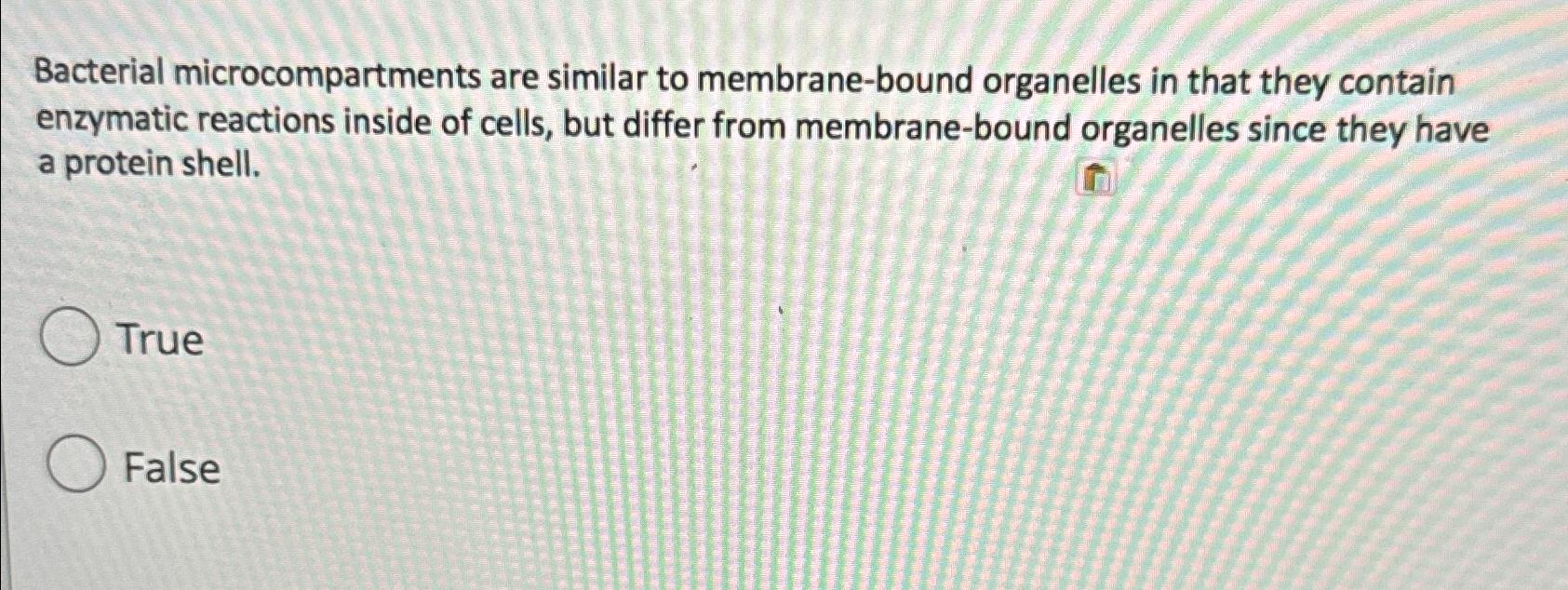 Solved Bacterial microcompartments are similar to | Chegg.com