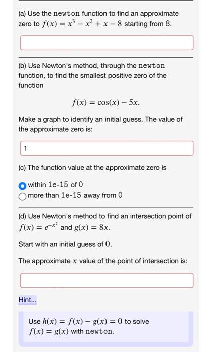 Solved (a) Use the newt on function to find an approximate | Chegg.com