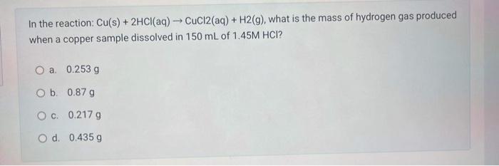 Solved In the reaction: Cu(s)+2HCl(aq)→CuCl2(aq)+H2( g), | Chegg.com
