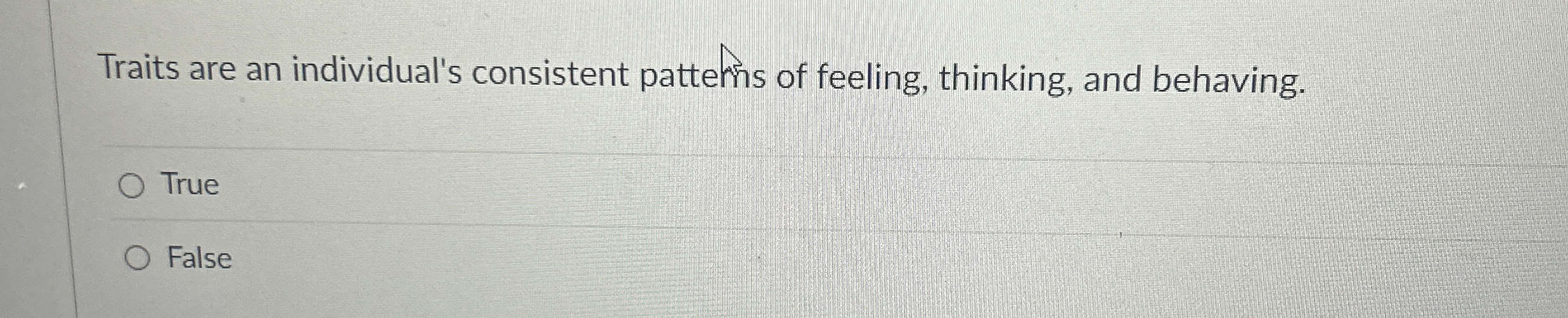 Solved Traits are an individual's consistent patterns of | Chegg.com