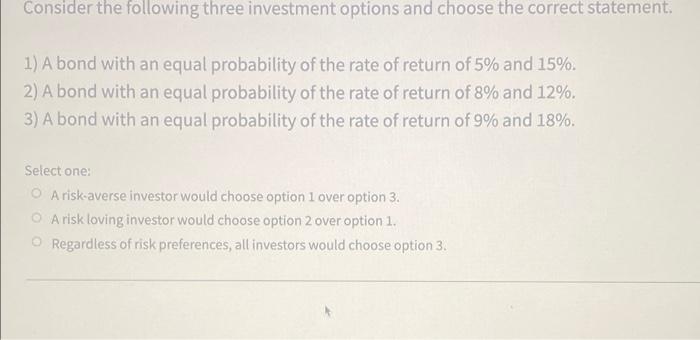 Solved Consider the following three investment options and | Chegg.com