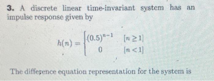 Solved 3. A discrete linear time-invariant system has an | Chegg.com