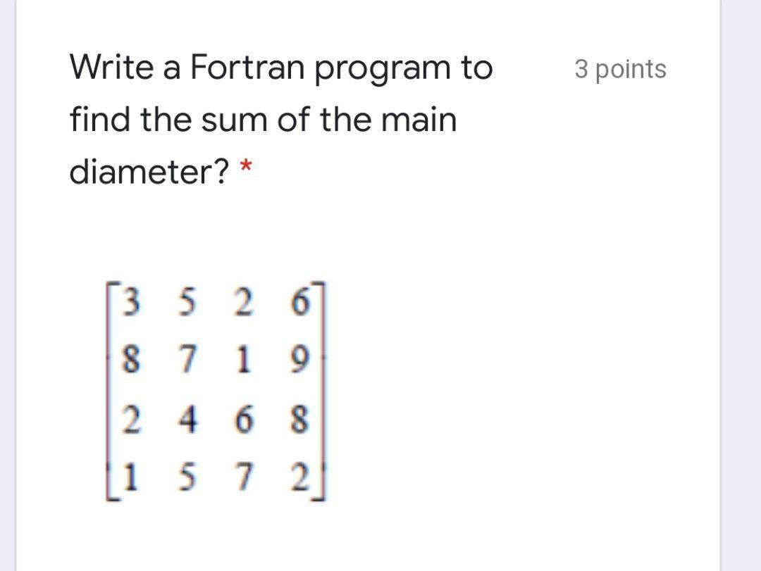 Solved 3 Points Write A Fortran Program To Find The Sum Of