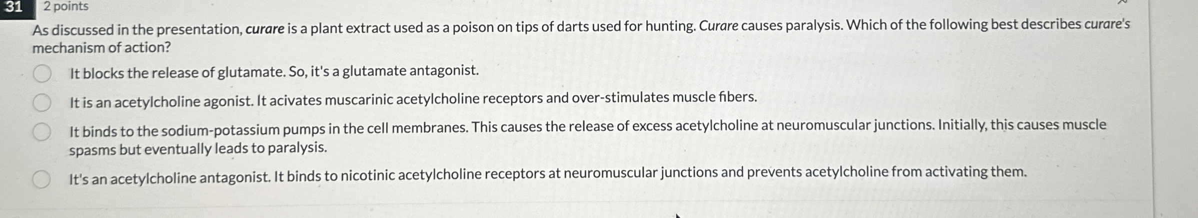 Solved 31 2pointsAs discussed in the presentation, curare is | Chegg.com
