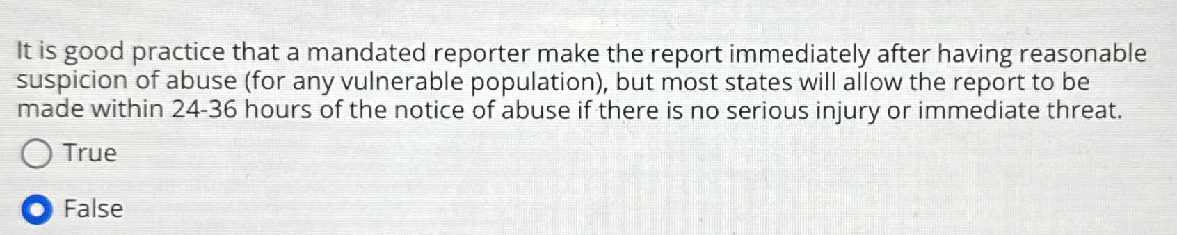 Solved It is good practice that a mandated reporter make the | Chegg.com