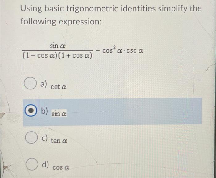 Solved Using basic trigonometric identities simplify the | Chegg.com