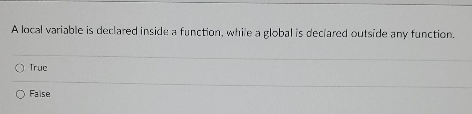 Solved A local variable is declared inside a function, while | Chegg.com
