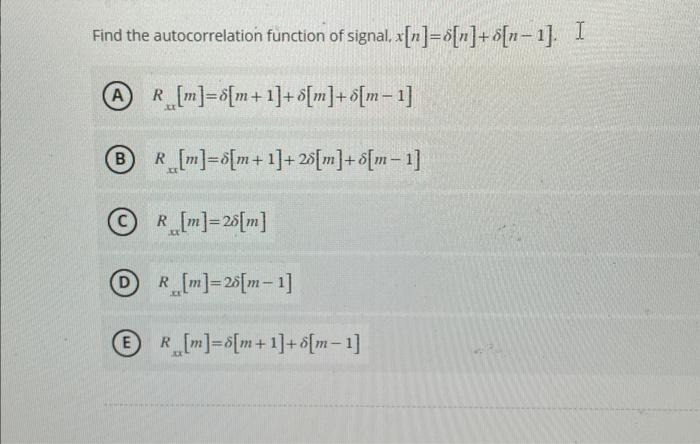Solved ind the autocorrelation function of signal, | Chegg.com