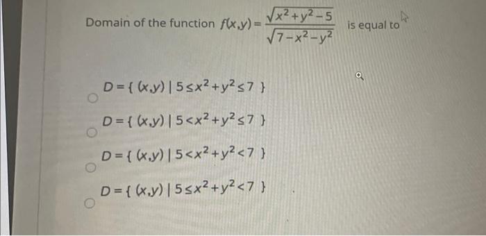 Solved Domain of the function f(x,y)=7−x2−y2x2+y2−5 is equal | Chegg.com