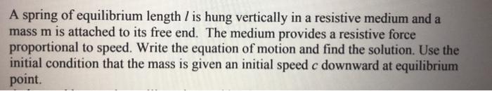 Solved A spring of equilibrium length / is hung vertically | Chegg.com
