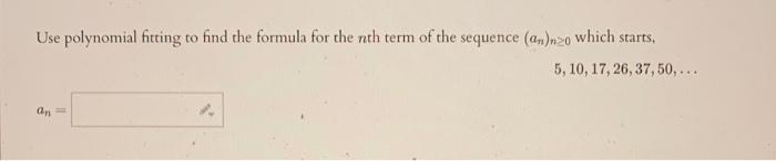 Solved Use polynomial fitting to find the formula for the | Chegg.com