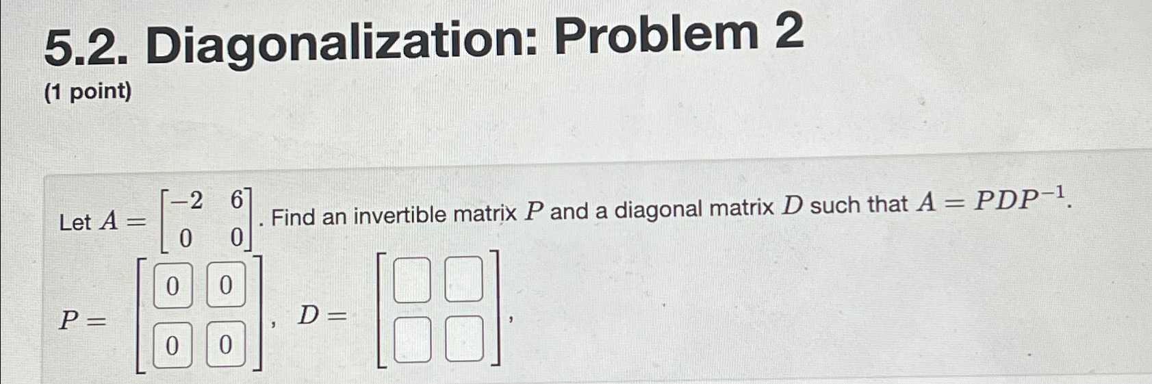 Solved 5.2. ﻿Diagonalization: Problem 2(1 ﻿point)Let | Chegg.com
