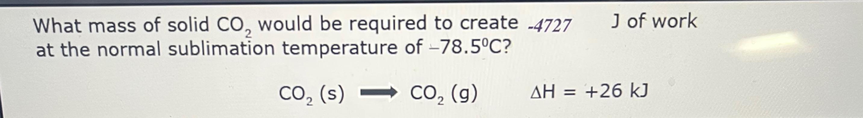 Solved What mass of solid CO2 ﻿would be required to create | Chegg.com