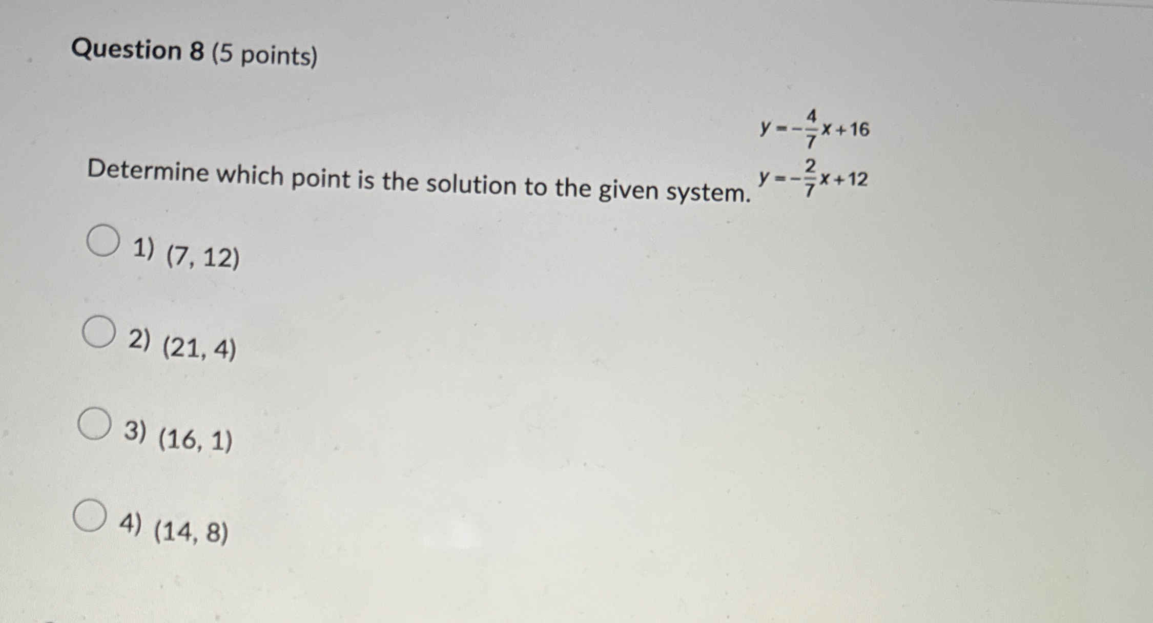 Solved Question 8 (5 ﻿points)y=-47x+16Determine which point | Chegg.com