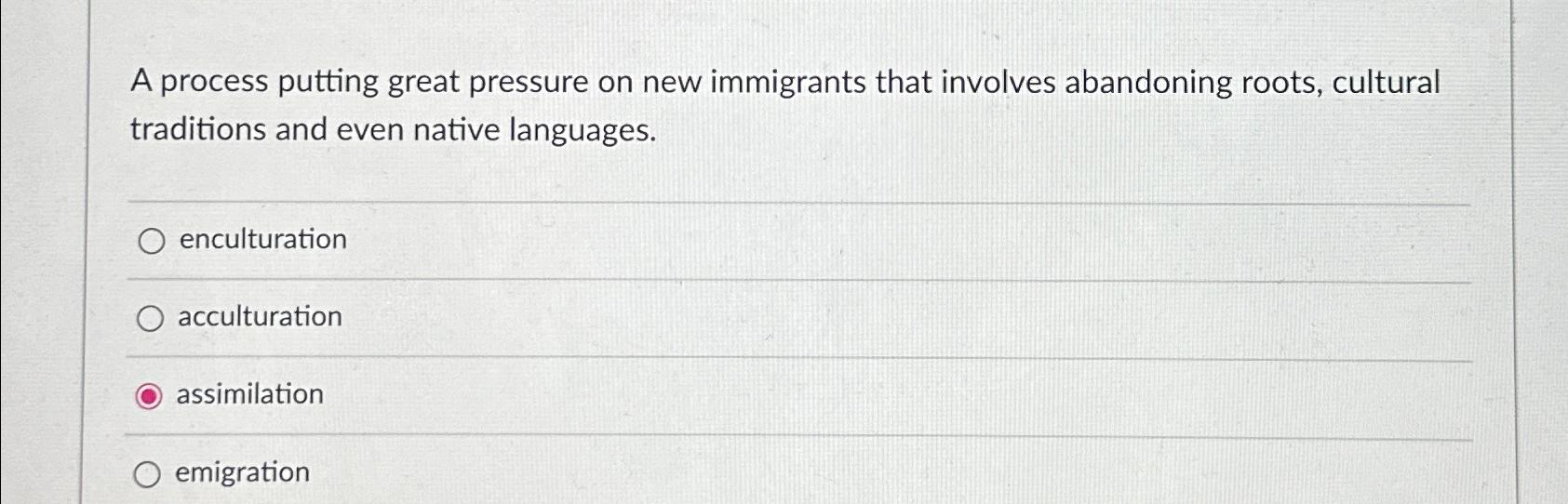 Solved A process putting great pressure on new immigrants | Chegg.com