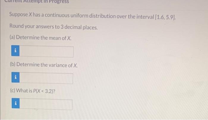 Solved mpt in Progress Suppose X has a continuous uniform | Chegg.com