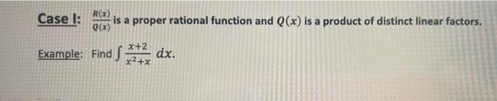 Solved Case 1: Q(x)R(x) is a proper rational function and | Chegg.com