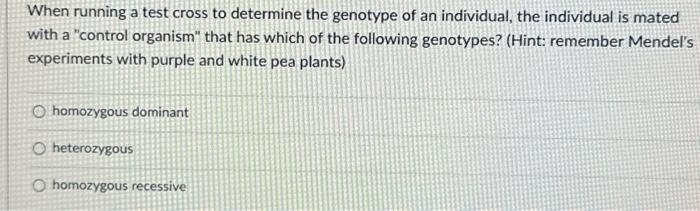 When running a test cross to determine the genotype | Chegg.com