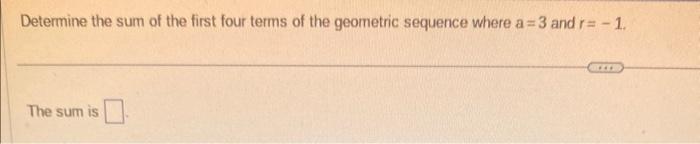 Solved Determine the sum of the first four terms of the | Chegg.com