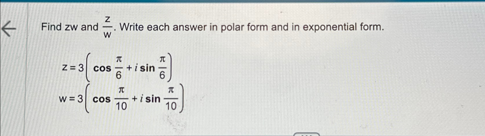 Solved Find zw ﻿and zw. ﻿Write each answer in polar form and | Chegg.com